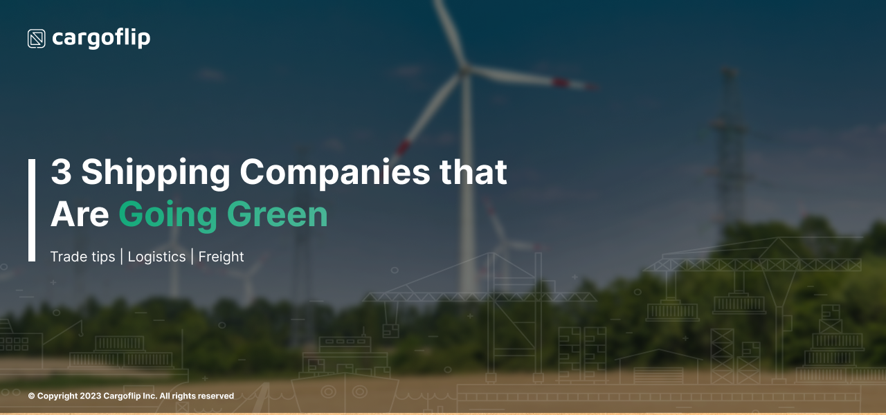 3 Shipping Companies that Are Going Green